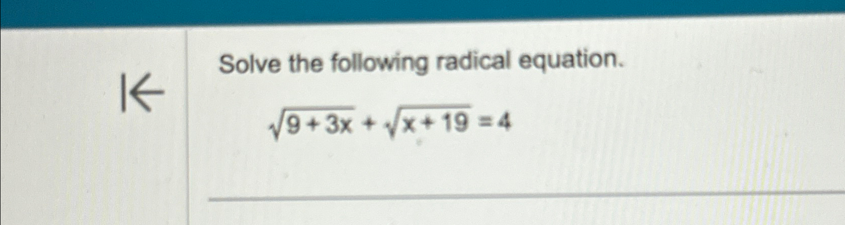 Solved Solve the following radical equation.9+3x2+x+192=4 | Chegg.com