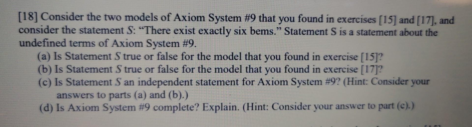 Solved [15] Produce a model for Axiom System #9 that that | Chegg.com