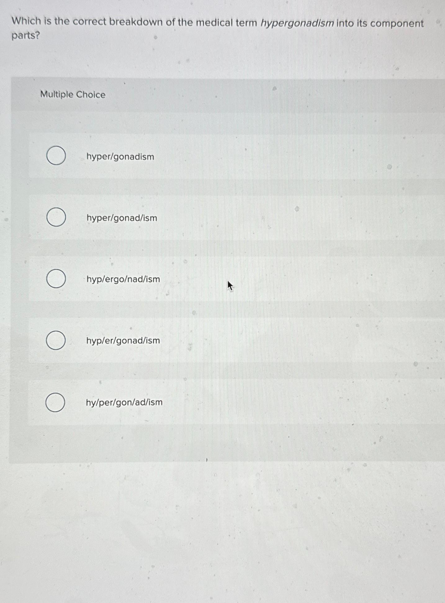 Solved Which is the correct breakdown of the medical term | Chegg.com