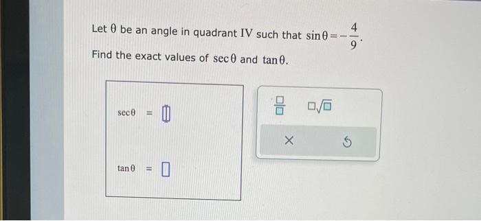 Solved Let θ be an angle in quadrant IV such that sinθ=−94. | Chegg.com