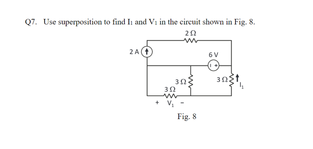 Solved Q7. ﻿Use superposition to find I1 ﻿and V1 ﻿in the | Chegg.com