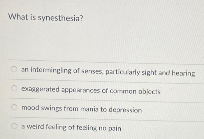 Solved What is synesthesia? an intermingling of senses, | Chegg.com