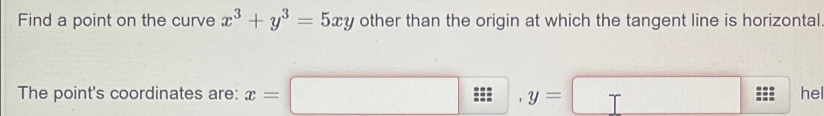 Solved Find a point on the curve x3+y3=5xy ﻿other than the | Chegg.com
