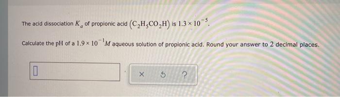 Solved Calculate the percent dissociation of propionic acid | Chegg.com