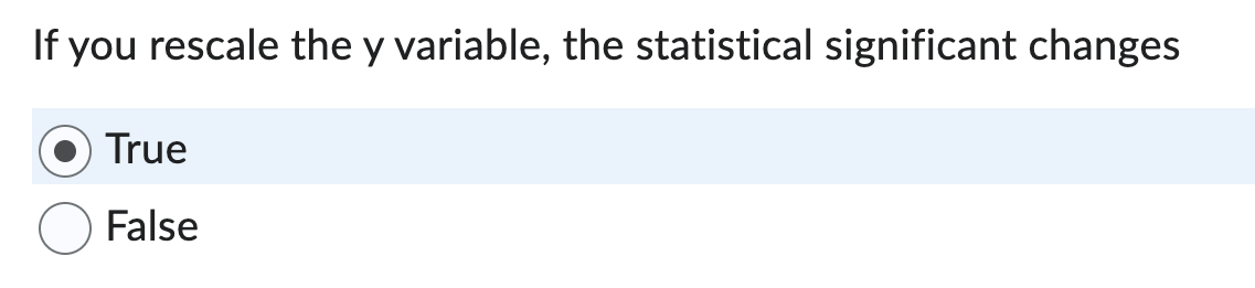 Solved If you rescale the y ﻿variable, the statistical | Chegg.com