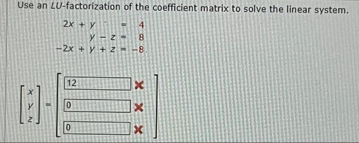 Solved Use An Lu Factorization Of The Coefficient Matrix To