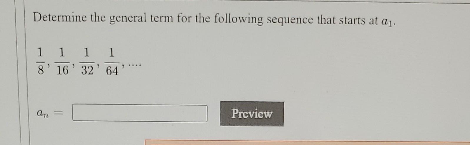Solved Determine the general term for the following sequence | Chegg.com