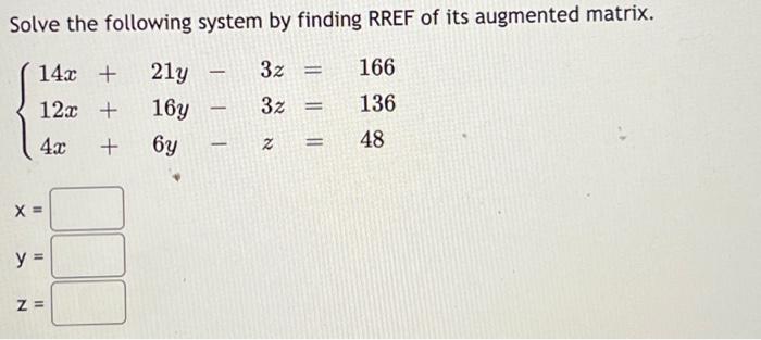 Solved Solve the following system by finding RREF of its | Chegg.com