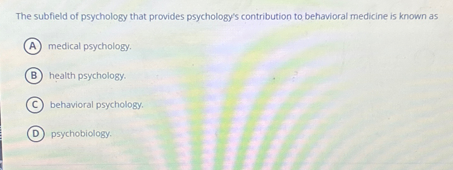 Solved The subfield of psychology that provides psychology's | Chegg.com