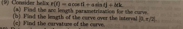 Solved 9) Consider helix r(t)=acosti+asintj+btk. (a) Find | Chegg.com