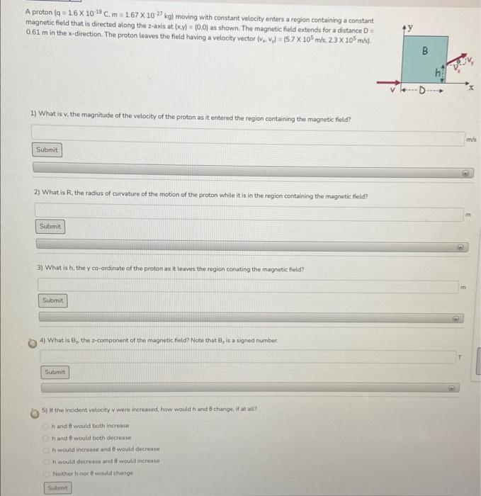 Solved A proton (q=1.6×10−19C.m=1.67×10−27 kg) moving with | Chegg.com