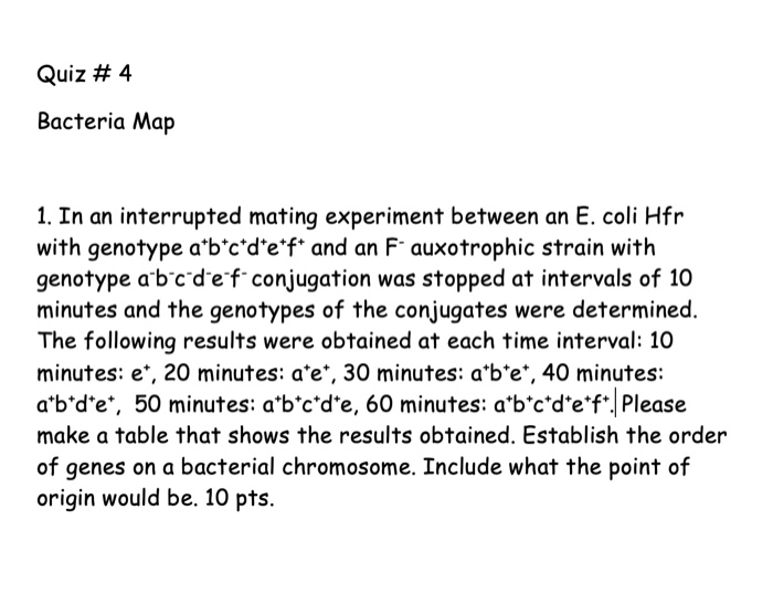 Solved Quiz #4 Bacteria Map 1. In an interrupted mating | Chegg.com