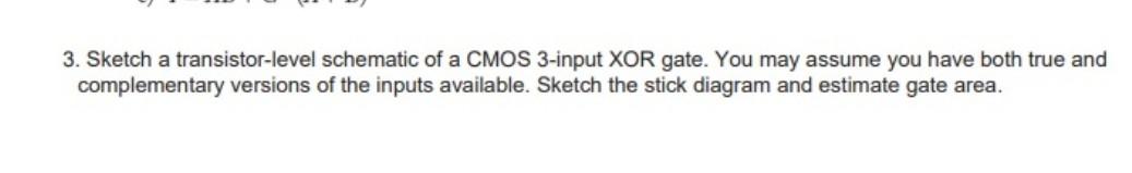 Solved 3. Sketch a transistor-level schematic of a CMOS | Chegg.com