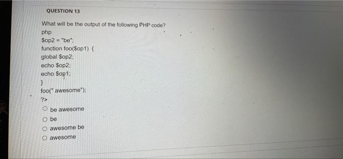 Solved QUESTION 13 What will be the output of the following | Chegg.com
