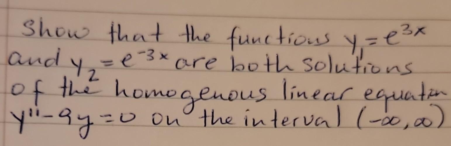 Solved Show that the functions y1=e3x and y2=e−3x are both | Chegg.com