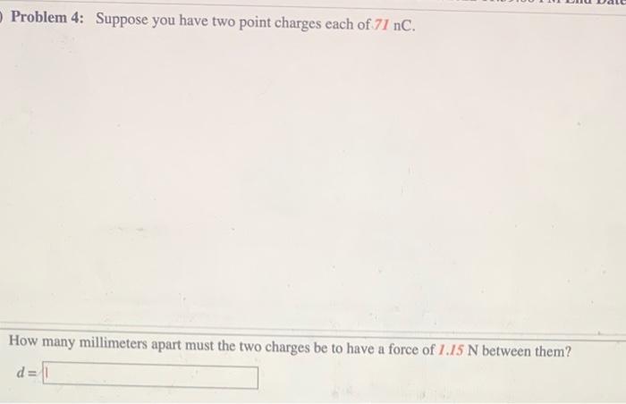 Solved Problem 4: Suppose you have two point charges each of | Chegg.com
