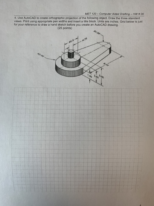 Solved MET 120 - Computer Aided Drafting - HW#06 4. Use | Chegg.com