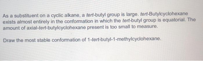 Solved As a substituent on a cyclic alkane, a tert-butyl | Chegg.com