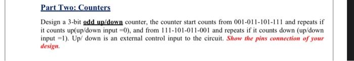 Solved Part Two: Counters Design a 3-bit odd up/down | Chegg.com