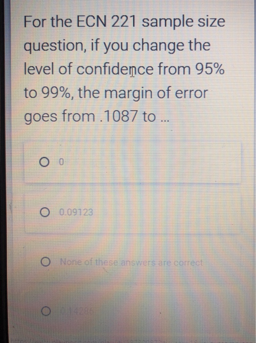 Solved For the ECN 221 sample size question, if you change | Chegg.com