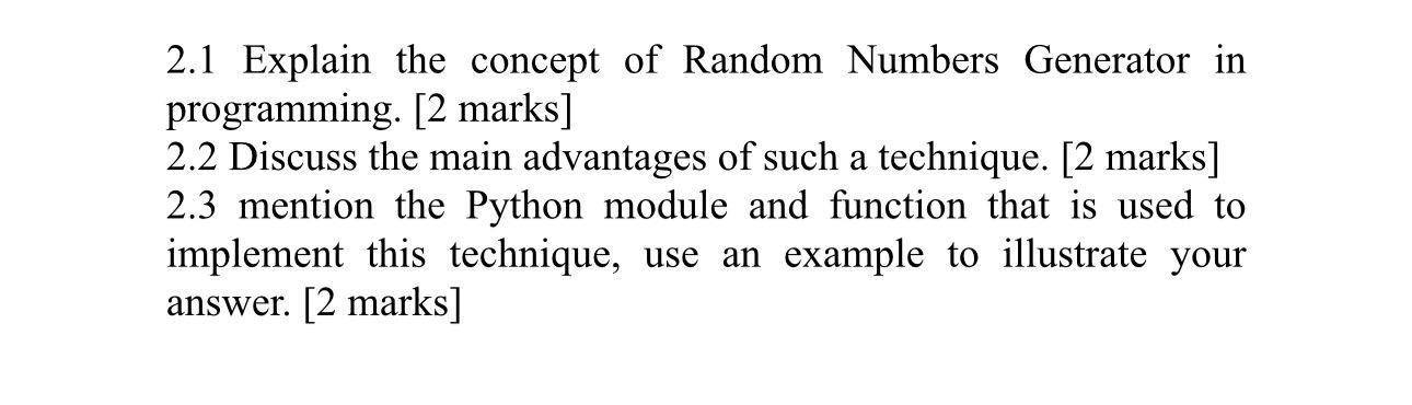 Solved 2.1 ﻿Explain the concept of Random Numbers Generator | Chegg.com