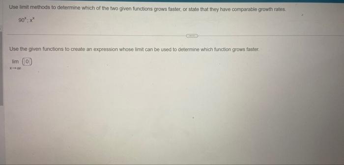 Solved Use limit methods to determine which of the two given | Chegg.com