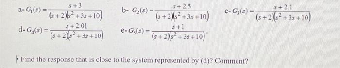 Solved a −G1(s)=(s+2)(s2+3s+10)s+3 d | Chegg.com