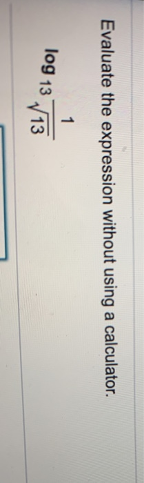 Solved Evaluate the expression without using a calculator. 1 | Chegg.com