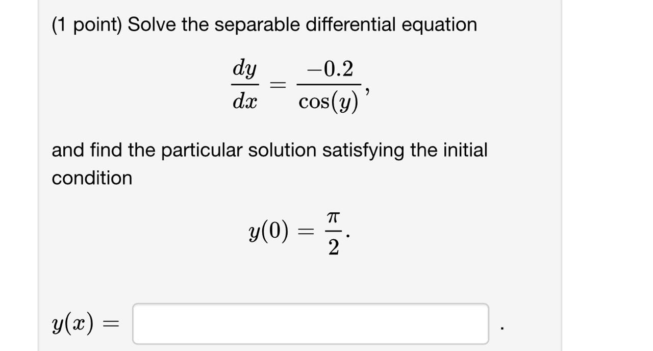 Solved (1 ﻿point) ﻿Solve the separable differential | Chegg.com