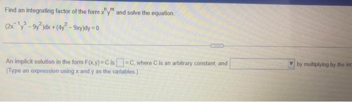 Find an integrating factor of the form xnym and solve | Chegg.com