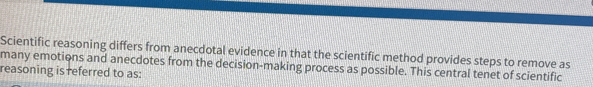 Solved Scientific reasoning differs from anecdotal evidence | Chegg.com