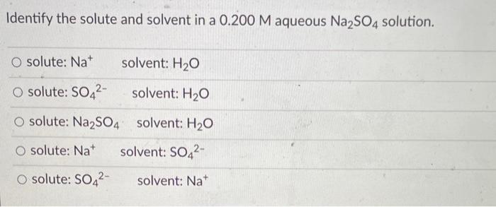 Solved Identify the solute and solvent in a 0.200M aqueous | Chegg.com