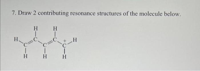Solved 7. Draw 2 contributing resonance structures of the | Chegg.com