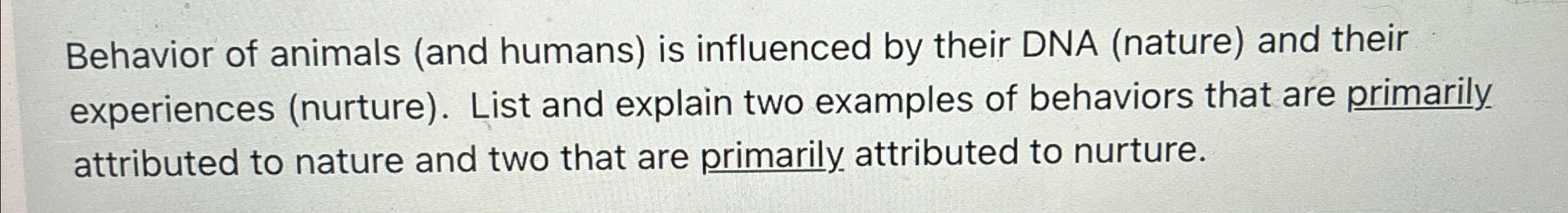Solved Behavior of animals (and humans) ﻿is influenced by | Chegg.com