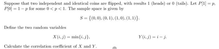 Solved Suppose that two independent and identical coins are | Chegg.com