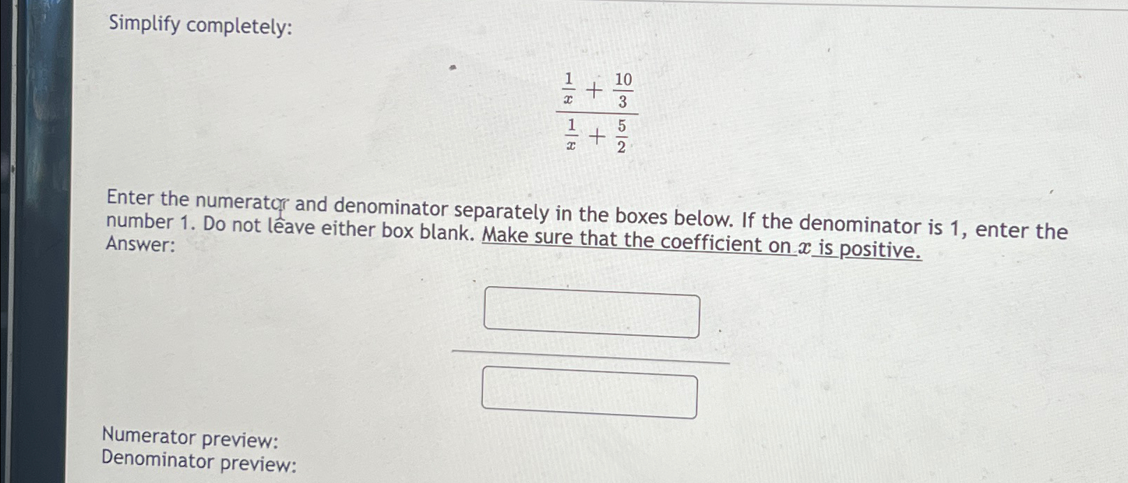 Solved Simplify completely:1x+1031x+52Enter the numerator | Chegg.com