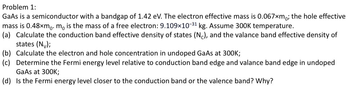 Solved Problem 1:GaAs is a semiconductor with a bandgap of | Chegg.com