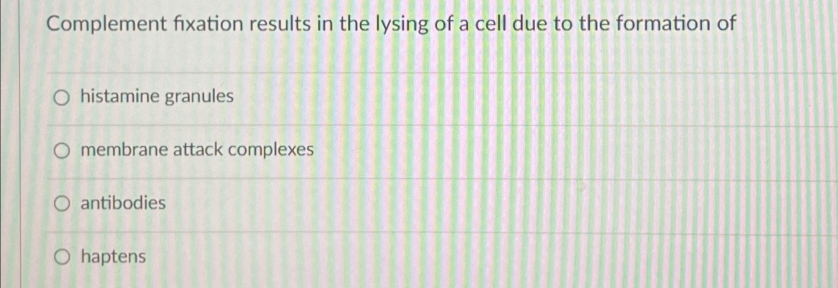 Solved Complement fixation results in the lysing of a cell | Chegg.com