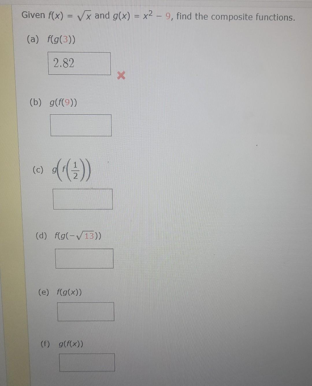 Solved Given f(x)=x and g(x)=x2−9, find the composite | Chegg.com