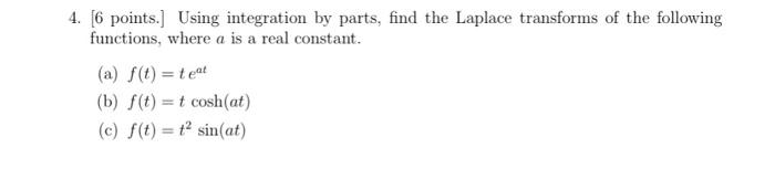 Solved 4. [6 points.] Using integration by parts, find the | Chegg.com