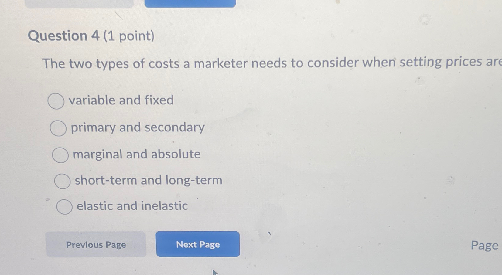 Solved Question 4 (1 ﻿point)The two types of costs a | Chegg.com