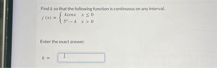 Solved Find k so that the following function is continuous | Chegg.com