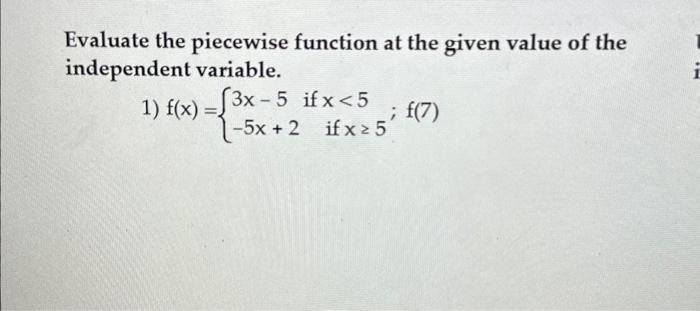 Solved Evaluate the piecewise function at the given value of | Chegg.com