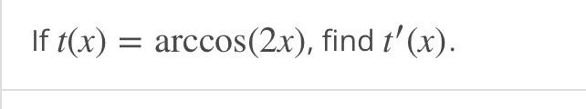 Solved t(x)=arccos(2x) | Chegg.com