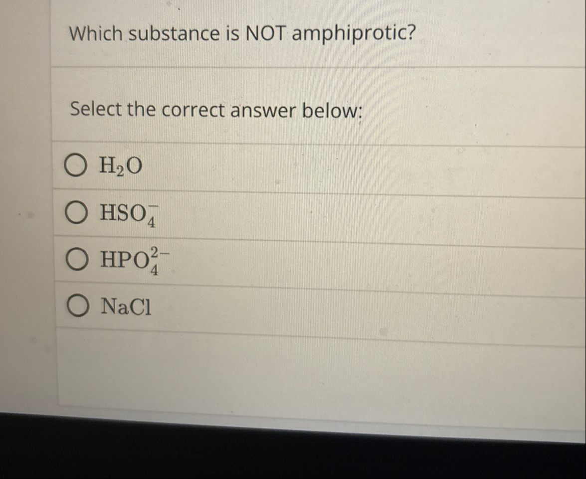 Solved Which substance is NOT amphiprotic?Select the correct | Chegg.com
