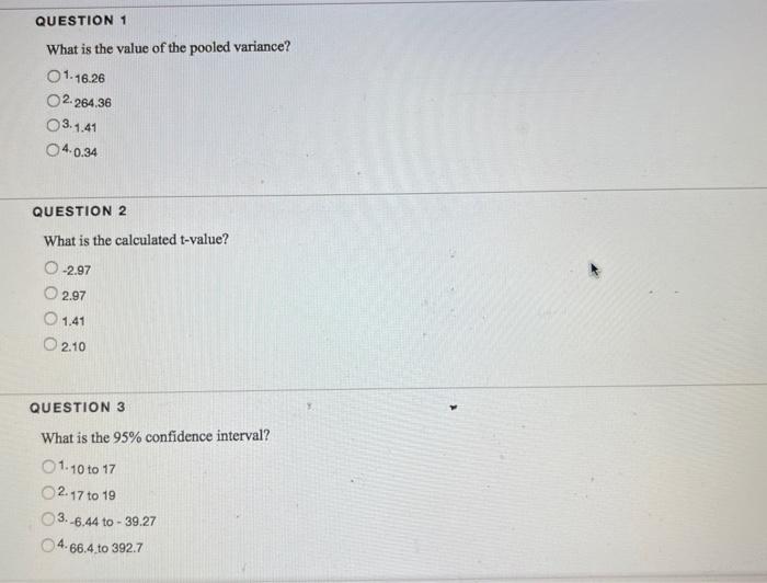 Solved QUESTION 1 What is the value of the pooled variance? | Chegg.com
