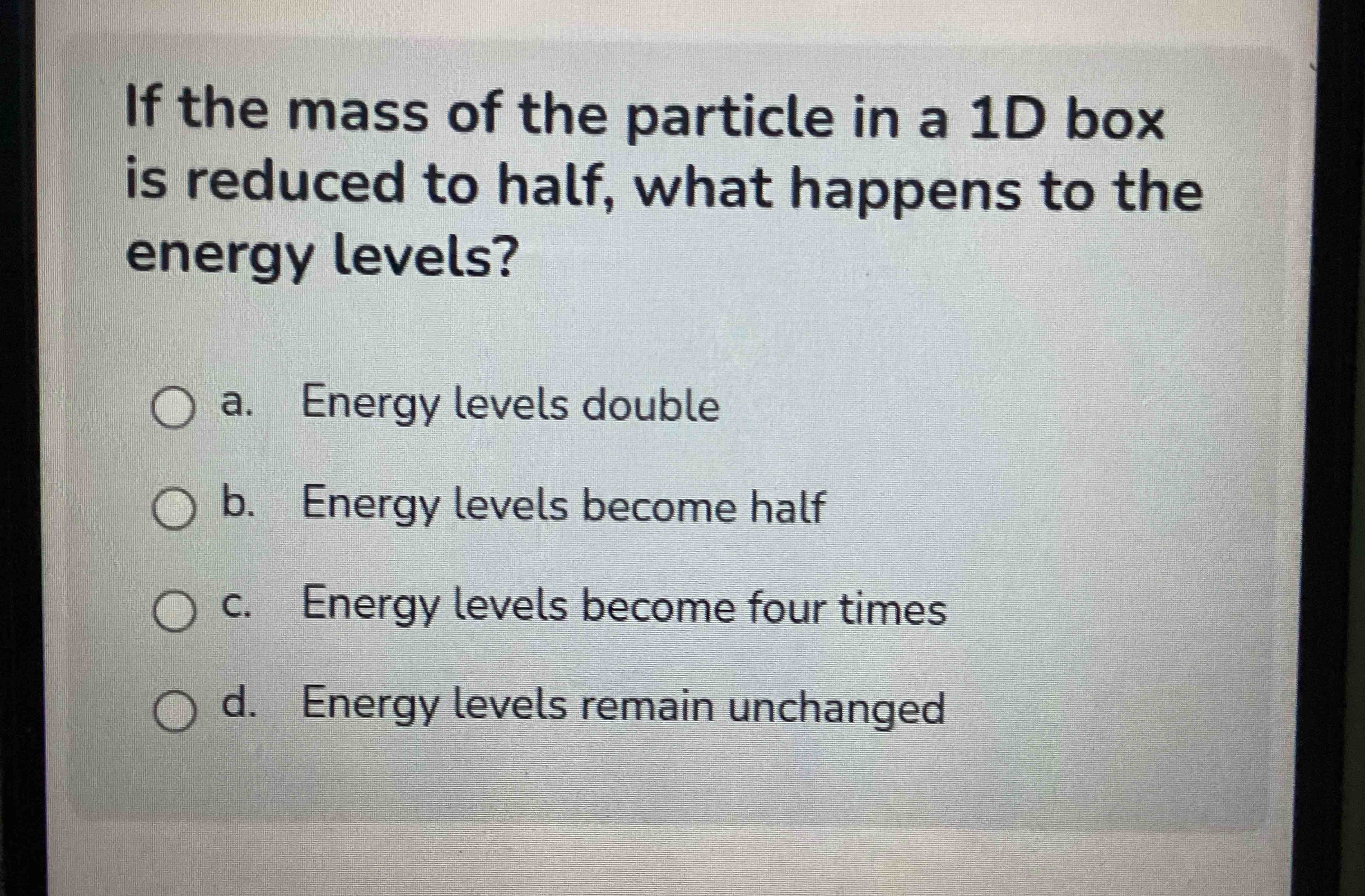 Solved If the mass of the particle in a 1D box is reduced to | Chegg.com