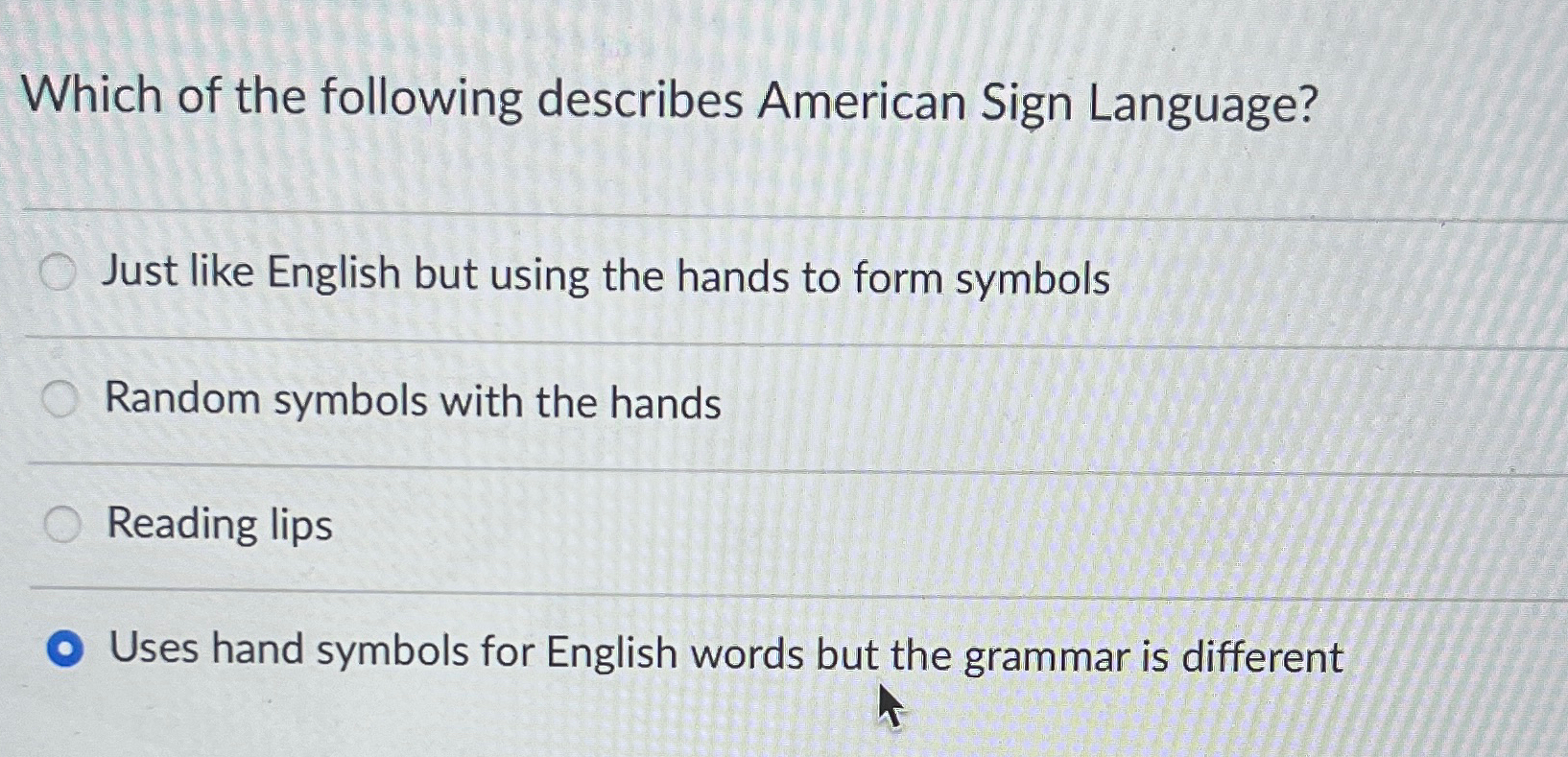 Solved Which of the following describes American Sign | Chegg.com