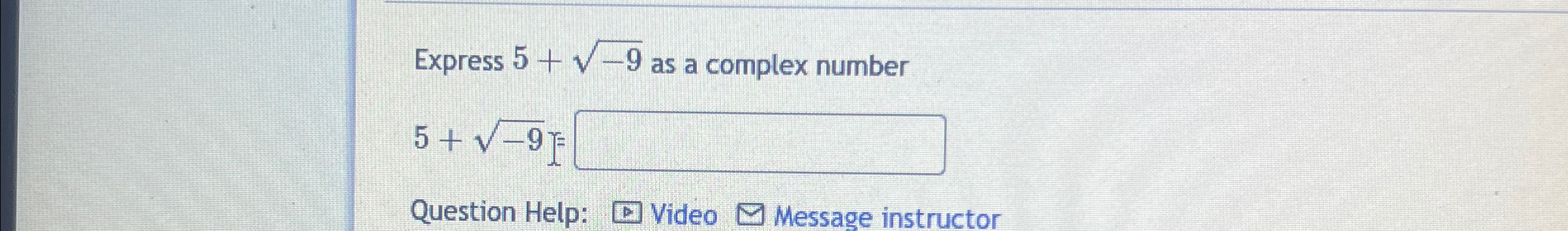 Solved Express 5+-92 ﻿as a complex number5+-92Question | Chegg.com