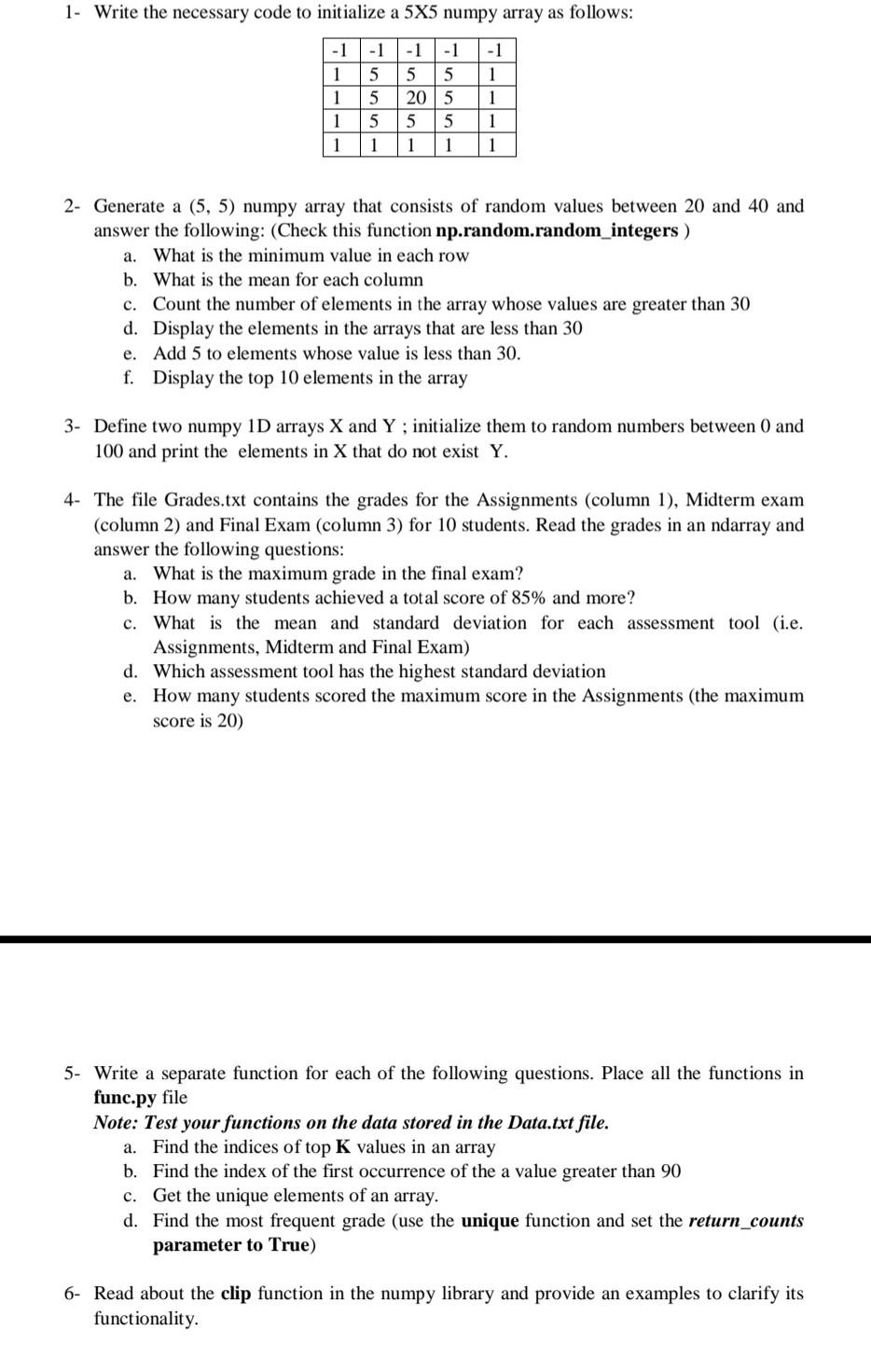 Solved 1. Write the necessary code to initialize a 5X5 numpy | Chegg.com